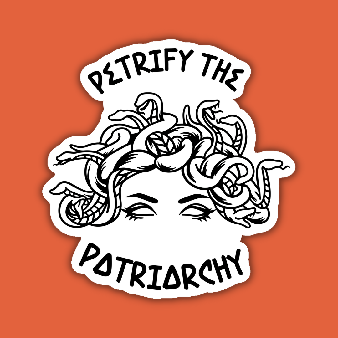 Petrify the Patriarchy Medusa Sticker – The Cosmic Exchange